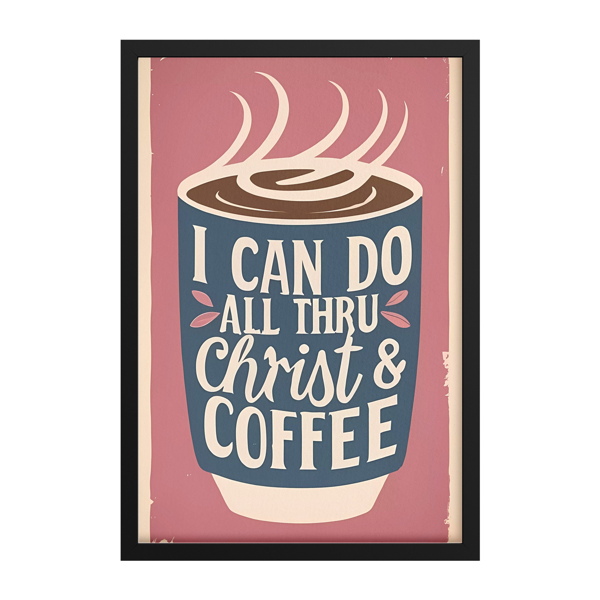 I Can Do All Through Christ & Coffee Retro Style Framed Poster – Lafia ...